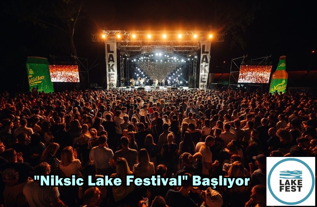"Niksic Lake Festival" Başlıyor - Karadağ Media